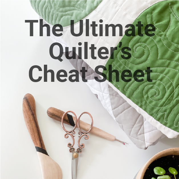 Ultimate Quilter's Cheat Sheet PDF - Kiley's Quilt Room Resources